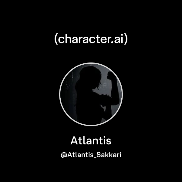 Atlantis (@Atlantis_Sakkari) | character.ai | AI Chat, Reimagined–Your ...