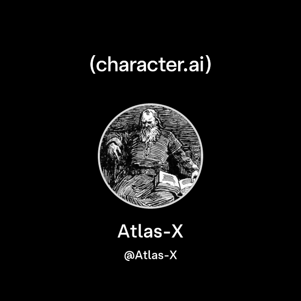 Atlas-X (@Atlas-X) | character.ai | AI Chat, Reimagined–Your Words ...