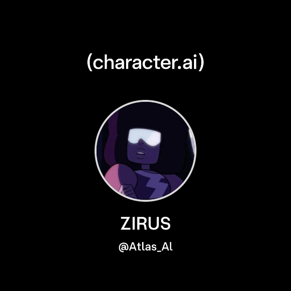 ZIRUS (@Atlas_Al) | character.ai | AI Chat, Reimagined–Your Words. Your ...