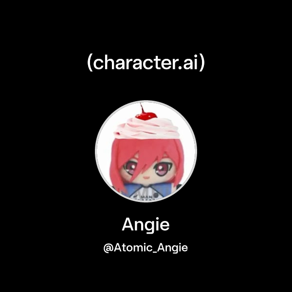 Angie (@Atomic_Angie) | character.ai | AI Chat, Reimagined–Your Words ...