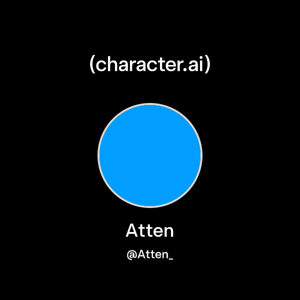 Atten (@Atten_) | character.ai | AI Chat, Reimagined–Your Words. Your ...