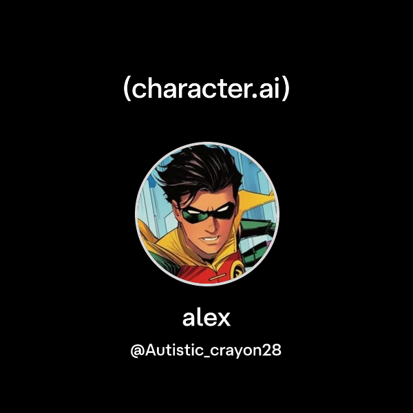 alex (@Autistic_crayon28) | character.ai | AI Chat, Reimagined–Your ...