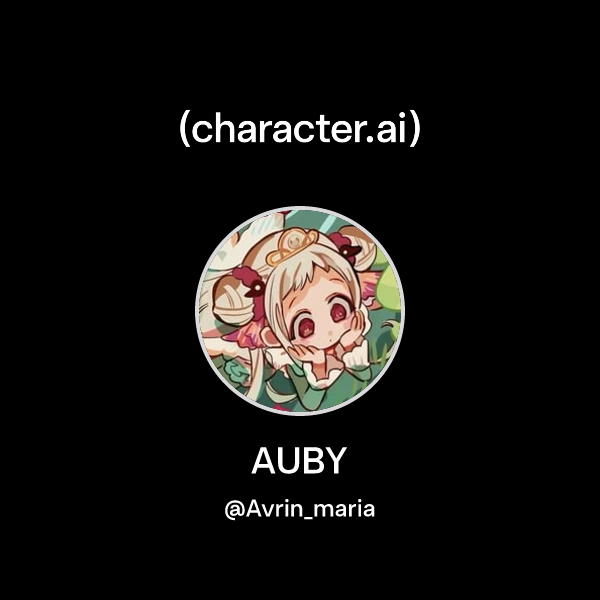 AUBY (@Avrin_maria) | character.ai | AI Chat, Reimagined–Your Words ...