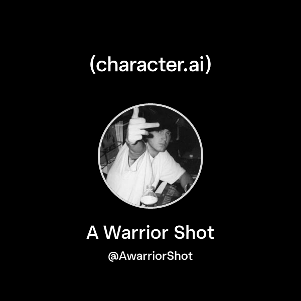 A Warrior Shot (@AwarriorShot) | character.ai | AI Chat, Reimagined ...