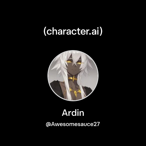 Ardin (@Awesomesauce27) | character.ai | AI Chat, Reimagined–Your Words ...