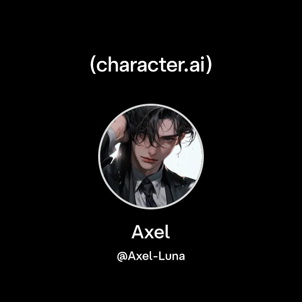 Axel (@Axel-Luna) | character.ai | AI Chat, Reimagined–Your Words. Your World.