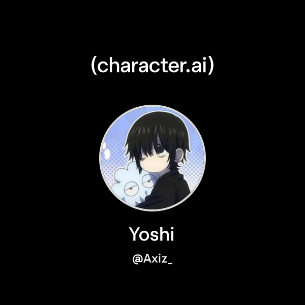 Yoshi (@Axiz_) | character.ai | AI Chat, Reimagined–Your Words. Your World.