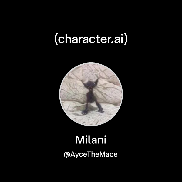 Milani (@AyceTheMace) | character.ai | AI Chat, Reimagined–Your Words ...