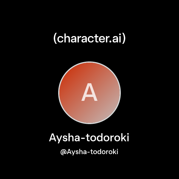Aysha-todoroki (@Aysha-todoroki) | character.ai | Personalized AI for every moment of your day