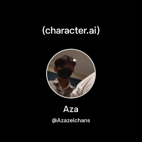 Aza (@Azazelchans) | character.ai | Personalized AI for every moment of your day
