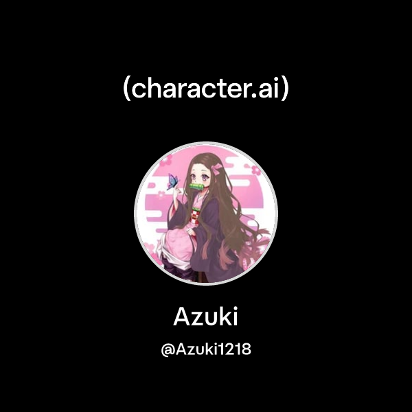 Azuki (@Azuki1218) | character.ai | Personalized AI for every moment of ...