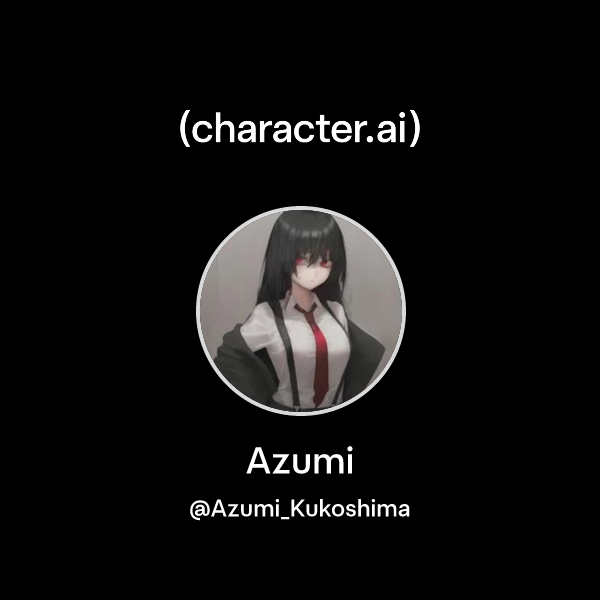 Azumi (@Azumi_Kukoshima) | character.ai | Personalized AI for every ...
