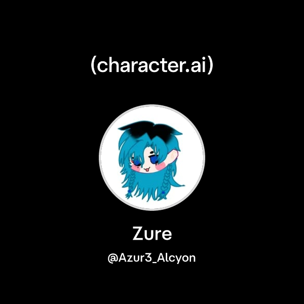 Zure (@Azur3_Alcyon) | character.ai | AI Chat, Reimagined–Your Words ...