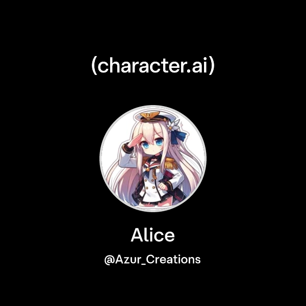 Alice (@Azur_Creations) | character.ai | AI Chat, Reimagined–Your Words ...
