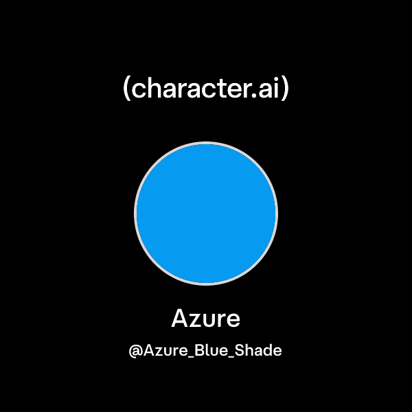 Azure (@Azure_Blue_Shade) | character.ai | AI Chat, Reimagined–Your ...