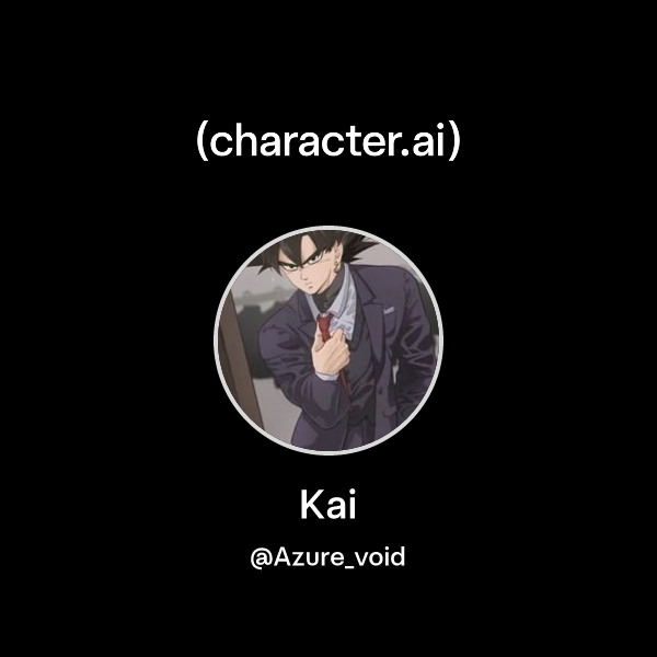 Kai (@Azure_void) | character.ai | AI Chat, Reimagined–Your Words. Your ...