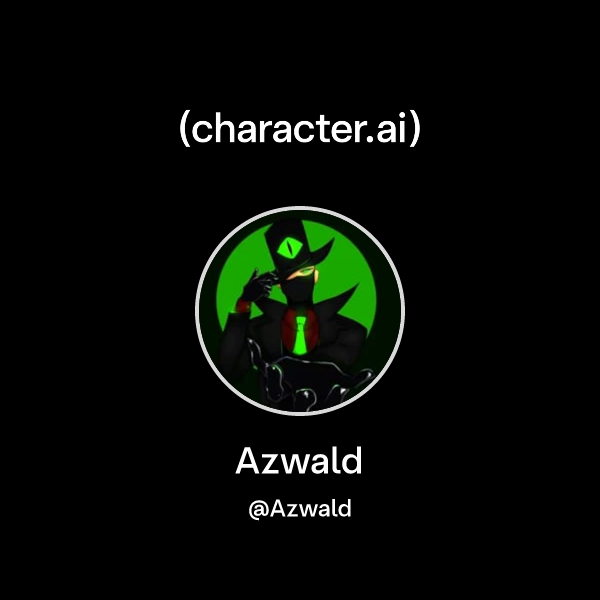 Azwald (@Azwald) | character.ai | Personalized AI for every moment of ...