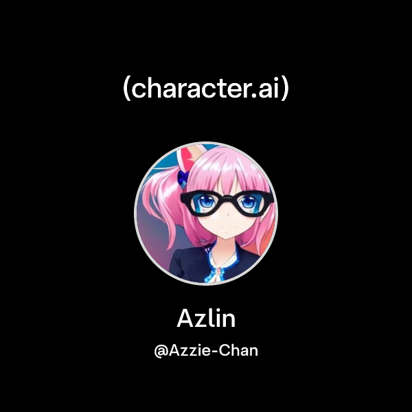 Azlin (@Azzie-Chan) | character.ai | AI Chat, Reimagined–Your Words ...