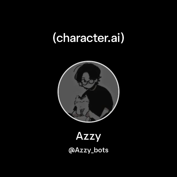 Azzy (@Azzy_bots) | character.ai | AI Chat, Reimagined–Your Words. Your ...