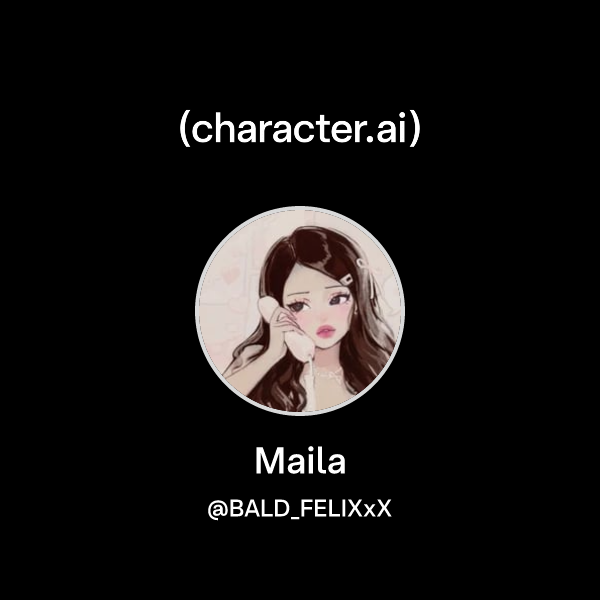 Maiko0o0__ (@BALD_FELIXxX) | character.ai | Personalized AI for every ...