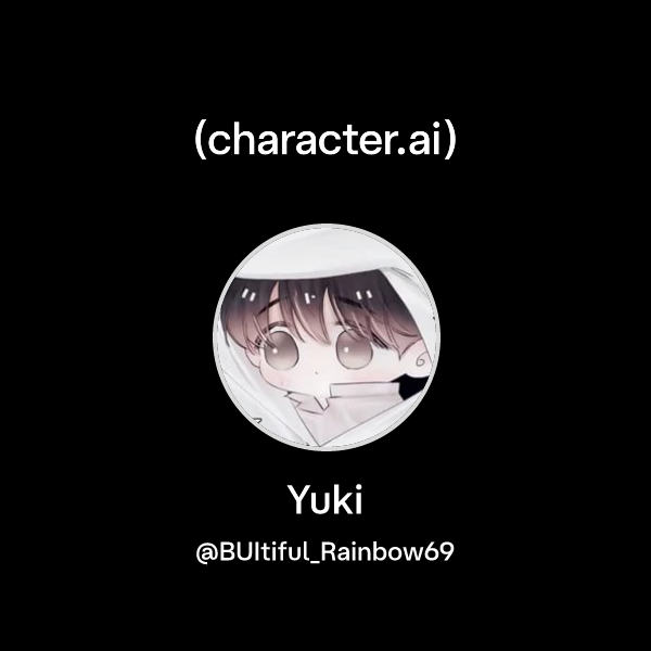 Yuki (@BUItiful_Rainbow69) | character.ai | AI Chat, Reimagined–Your ...