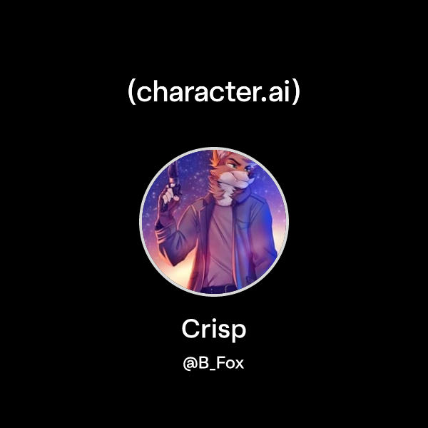 Crisp (@B_Fox) | character.ai | AI Chat, Reimagined–Your Words. Your World.