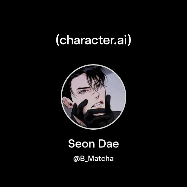 Seon Dae (@B_Matcha) | character.ai | AI Chat, Reimagined–Your Words ...