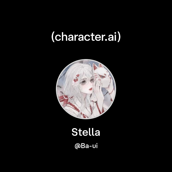 Stella (@Ba-ui) | character.ai | AI Chat, Reimagined–Your Words. Your ...