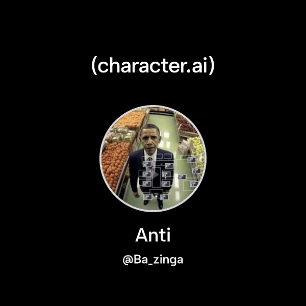 Anti (@Ba_zinga) | character.ai | AI Chat, Reimagined–Your Words. Your World.