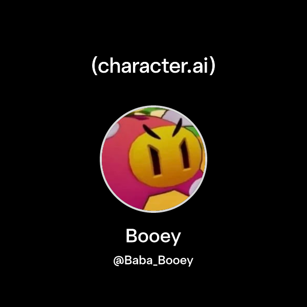 Booey (@Baba_Booey) | character.ai | AI Chat, Reimagined–Your Words ...