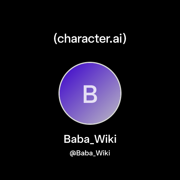 Baba_Wiki (@Baba_Wiki) | character.ai | AI Chat, Reimagined–Your Words ...