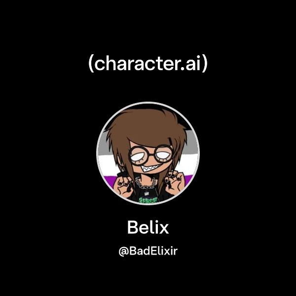 Belix (@BadElixir) | character.ai | AI Chat, Reimagined–Your Words ...
