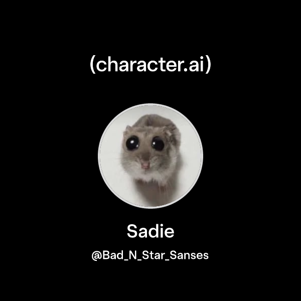 Sadie (@Bad_N_Star_Sanses) | character.ai | AI Chat, Reimagined–Your ...