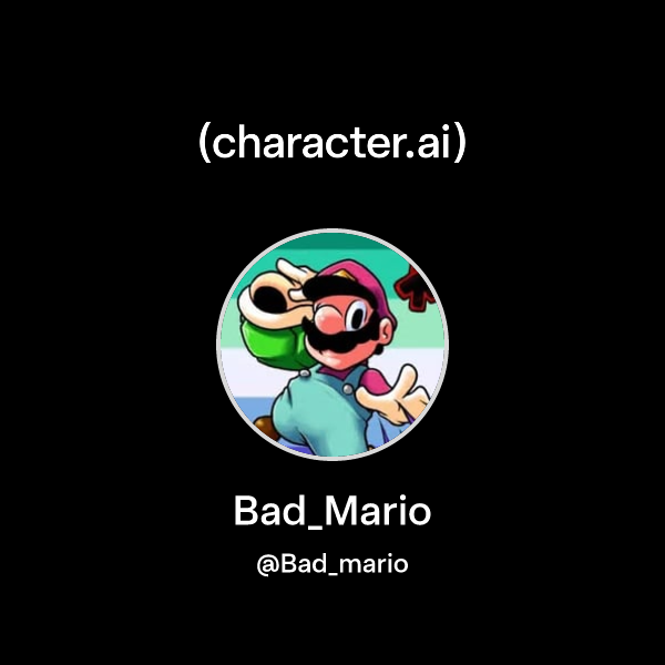Bad_Mario (@Bad_mario) | character.ai | AI Chat, Reimagined–Your Words ...