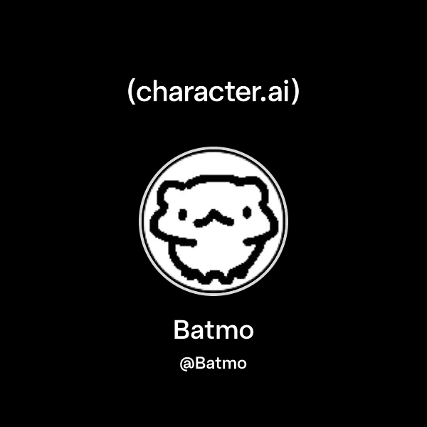 Batmo (@Batmo) | character.ai | Personalized AI for every moment of ...