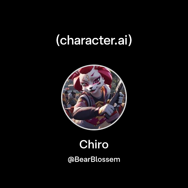 Chiro (@BearBlossem) | character.ai | AI Chat, Reimagined–Your Words ...