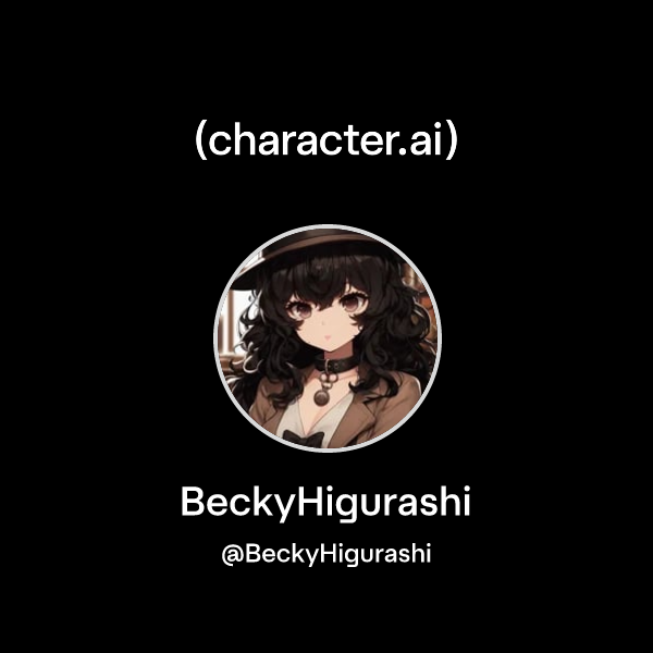 BeckyHigurashi (@BeckyHigurashi) | character.ai | Personalized AI for ...