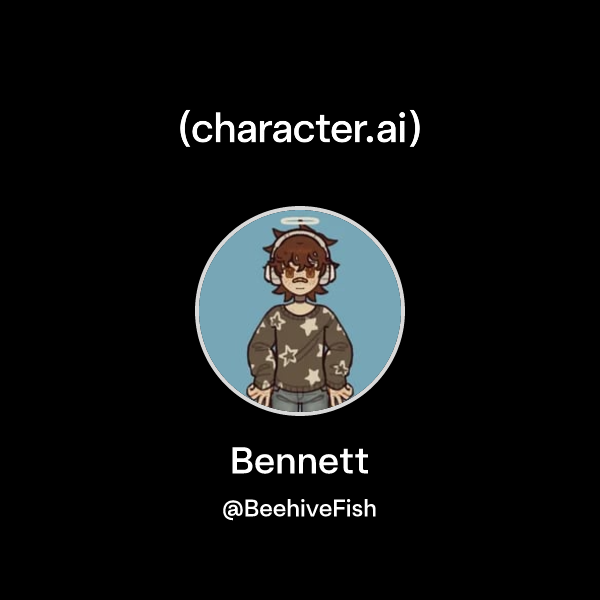 Bennett (@BeehiveFish) | character.ai | AI Chat, Reimagined–Your Words ...