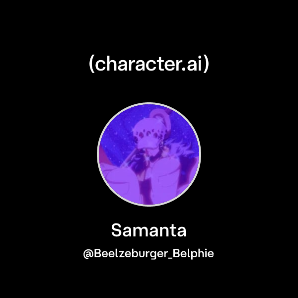 Samanta (@Beelzeburger_Belphie) | character.ai | AI Chat, Reimagined ...