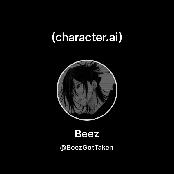 Beez (@BeezGotTaken) | character.ai | AI Chat, Reimagined–Your Words ...