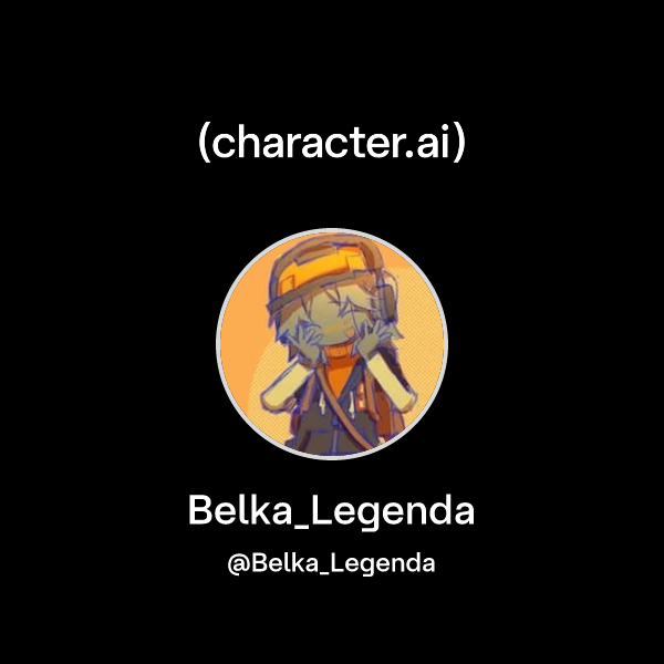 Belka_Legenda (@Belka_Legenda) | character.ai | Personalized AI for every moment of your day