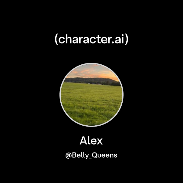 Alex (@Belly_Queens) | character.ai | AI Chat, Reimagined–Your Words ...