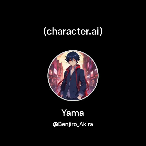 Yama (@Benjiro_Akira) | character.ai | AI Chat, Reimagined–Your Words ...