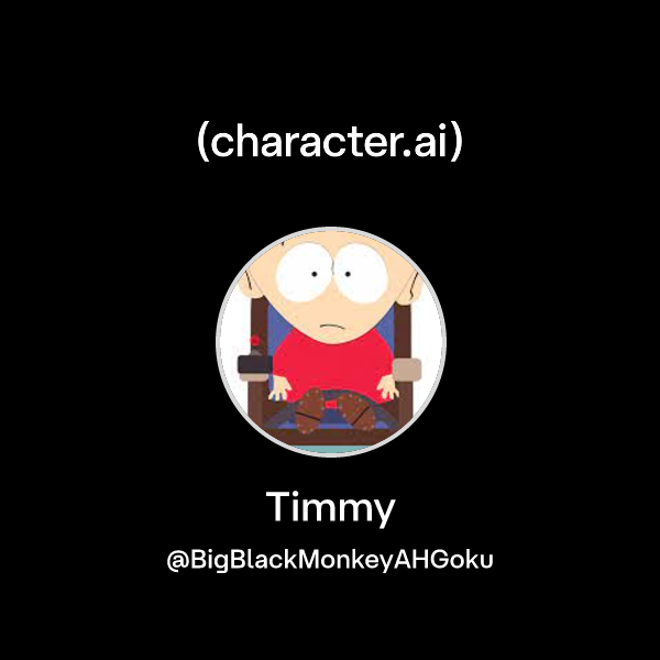 Timmy (@BigBlackMonkeyAHGoku) | character.ai | Personalized AI for ...