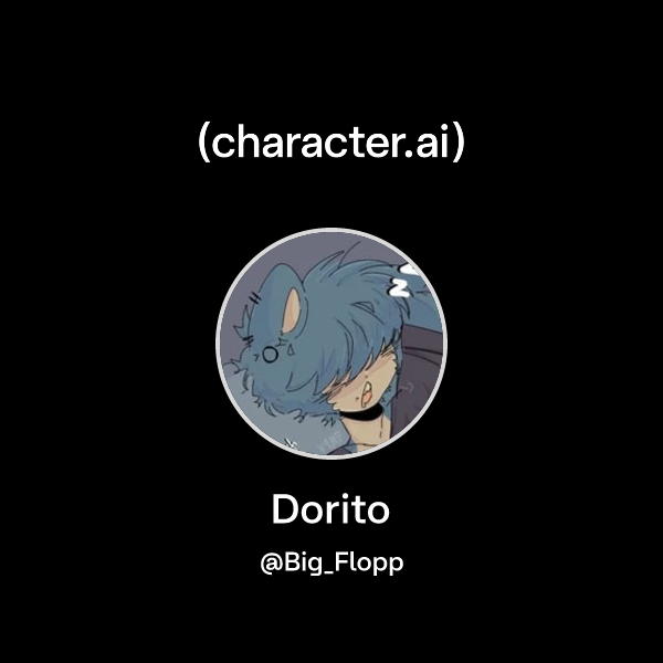 Dorito (@Big_Flopp) | character.ai | AI Chat, Reimagined–Your Words ...
