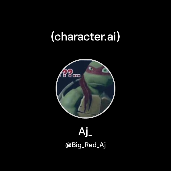 Aj_ (@Big_Red_Aj) | character.ai | Personalized AI for every moment of your day