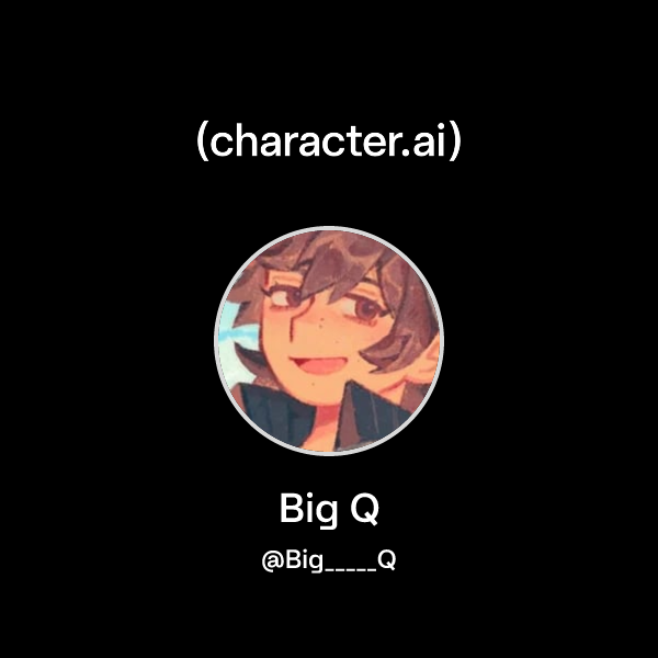 Big Q (@Big_____Q) | character.ai | AI Chat, Reimagined–Your Words ...