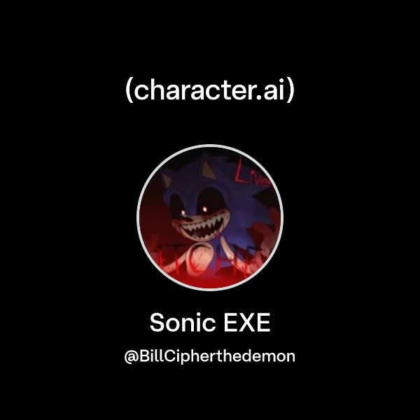 Sonic EXE (@BillCipherthedemon) | character.ai | Personalized AI for ...
