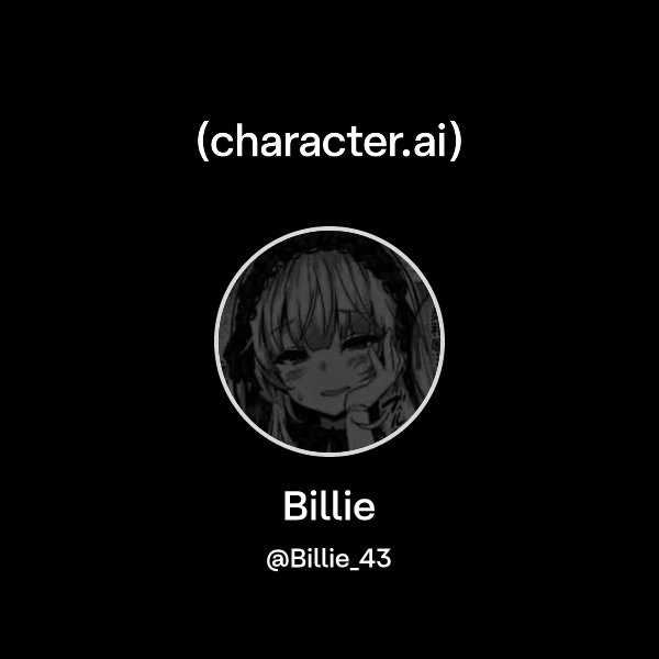 Billie (@Billie_43) | character.ai | Personalized AI for every moment ...