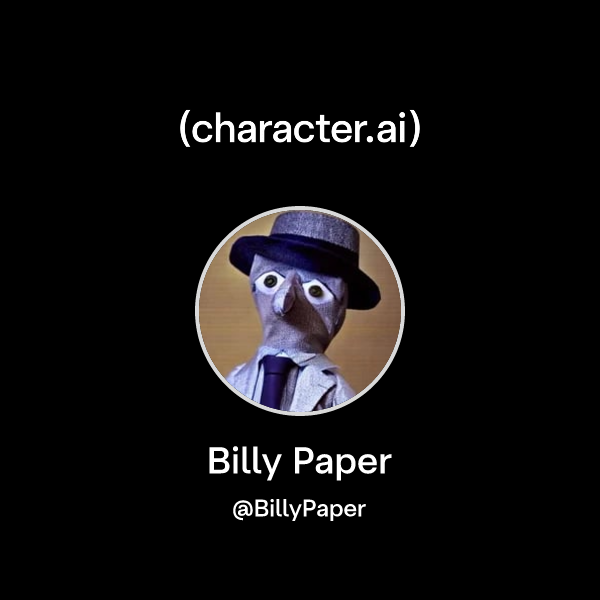 Billy Paper (@BillyPaper) | character.ai | AI Chat, Reimagined–Your ...